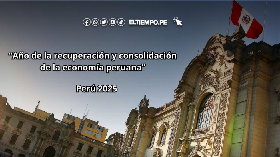 Nombre del año 2025 en Perú: “Año de la recuperación y consolidación de ...