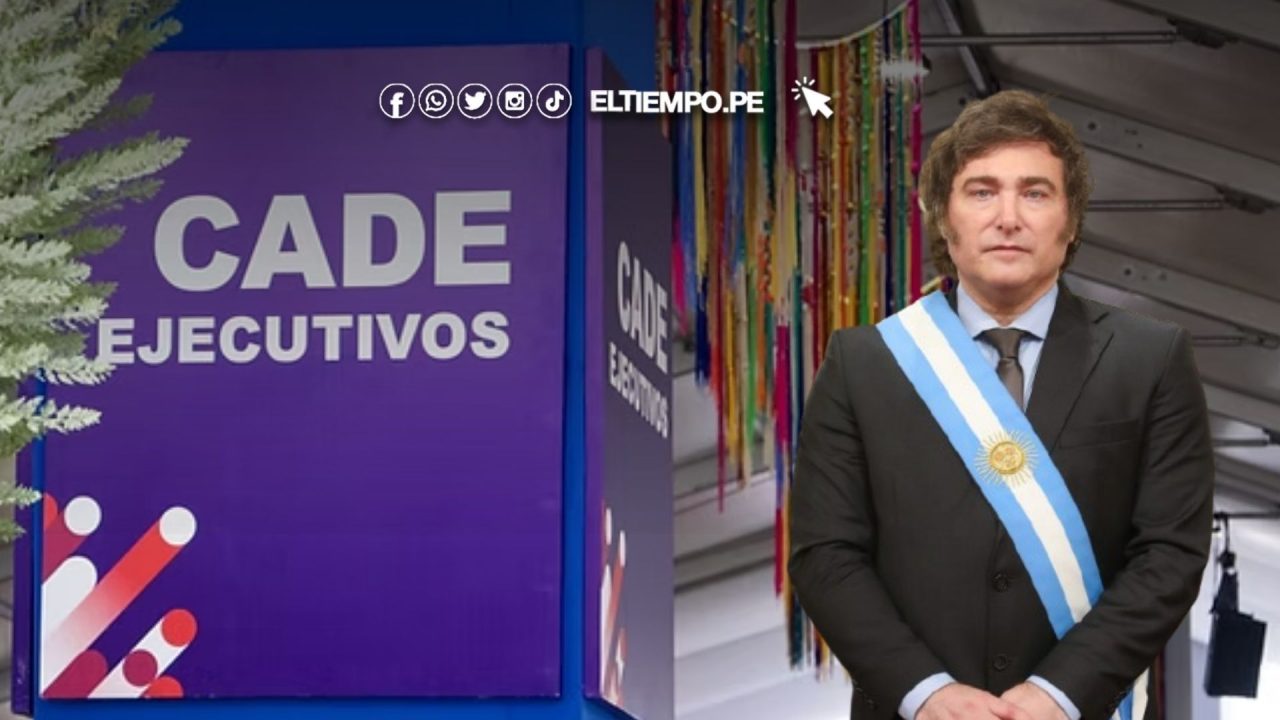 CADE Ejecutivos Perú 2025: Cronograma y llegada de Javier Milei a Lima